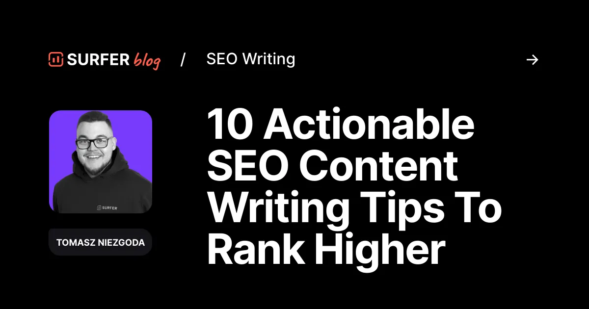 10 Actionable SEO Content Writing Tips To Rank Higher
