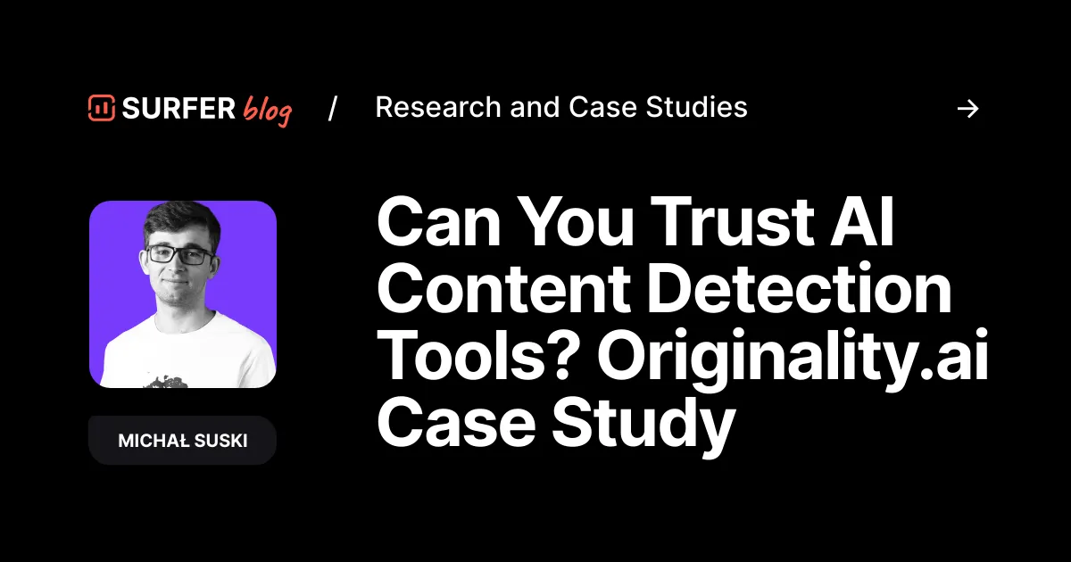 Can You Trust AI Content Detection Tools? Originality.ai Case Study