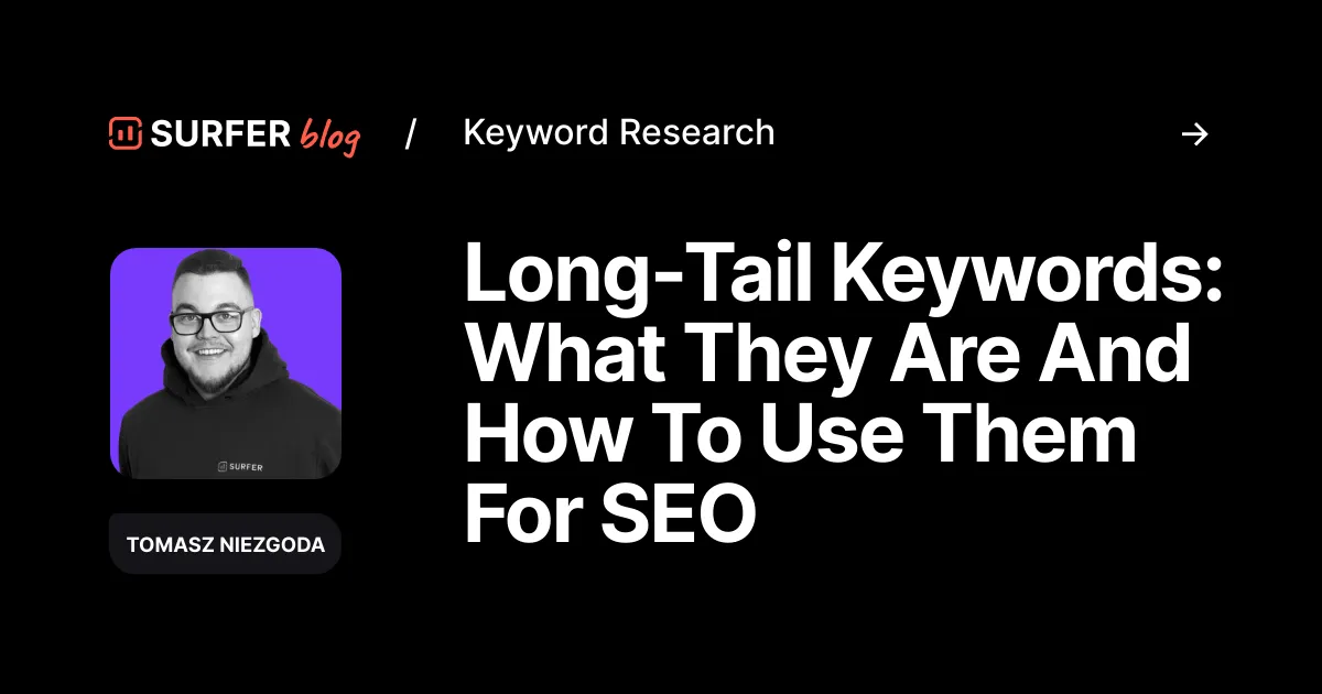 Long-Tail Keywords: What They Are And How To Use Them For SEO