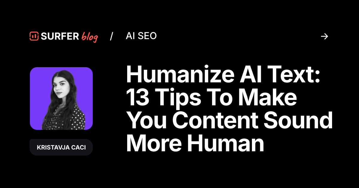 13 Ways To Humanize AI Content