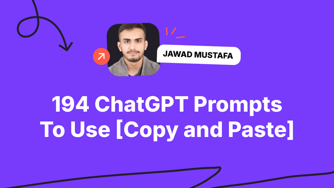 194 ChatGPT Prompts To Use [Copy and Paste]