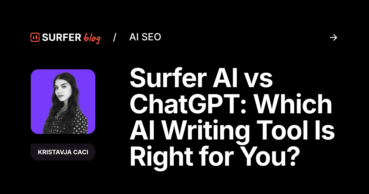 Surfer AI vs ChatGPT: Which AI Writing Tool Is Right for You?