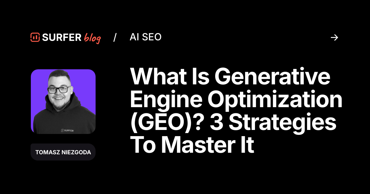 What Is Generative Engine Optimization (GEO)? 3 Strategies To Master It